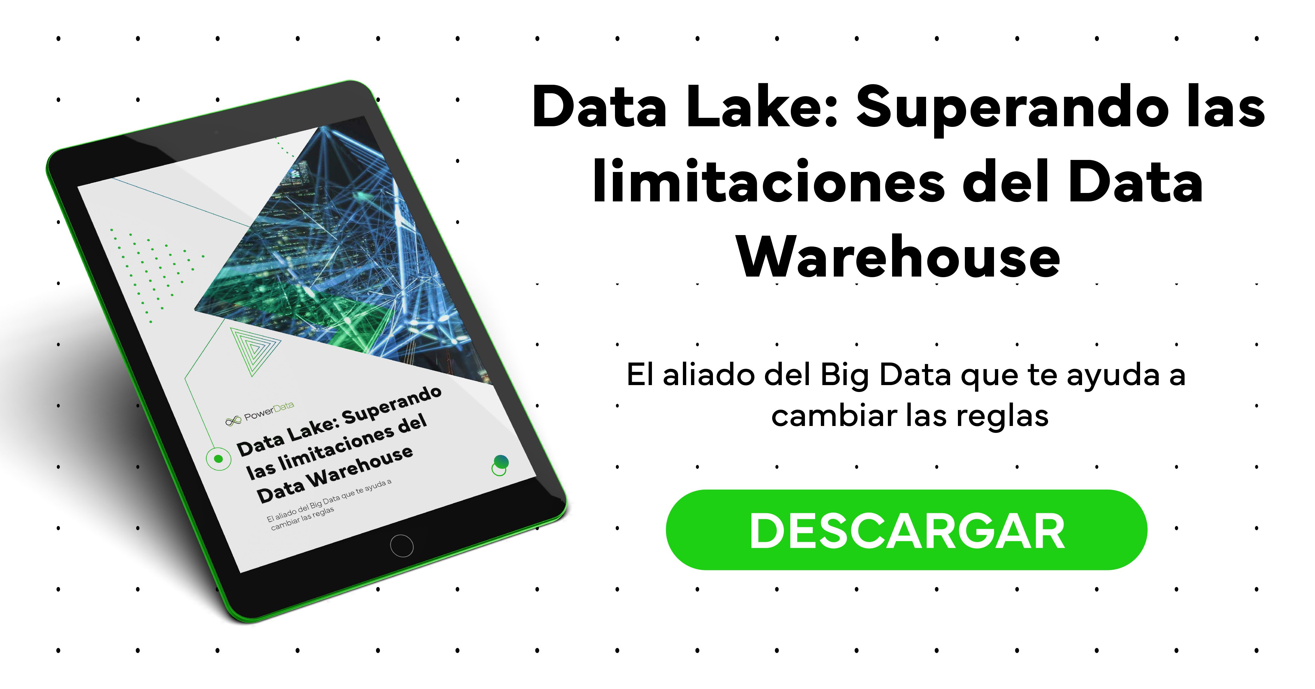 Ebook Solicitado | Data Lake: Superando las limitaciones del Data Warehouse